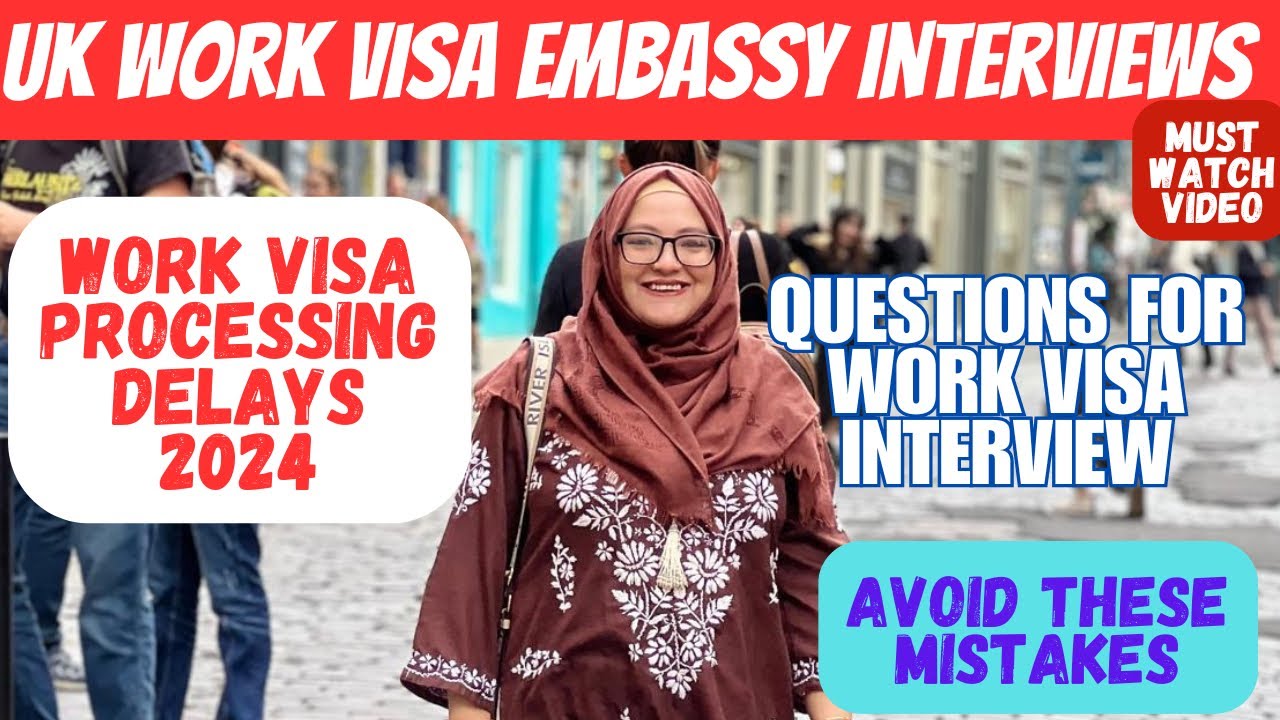 UK Work Visa Interview 2024🔥Questions ️Work Visa Processing Delays | Ye ...
