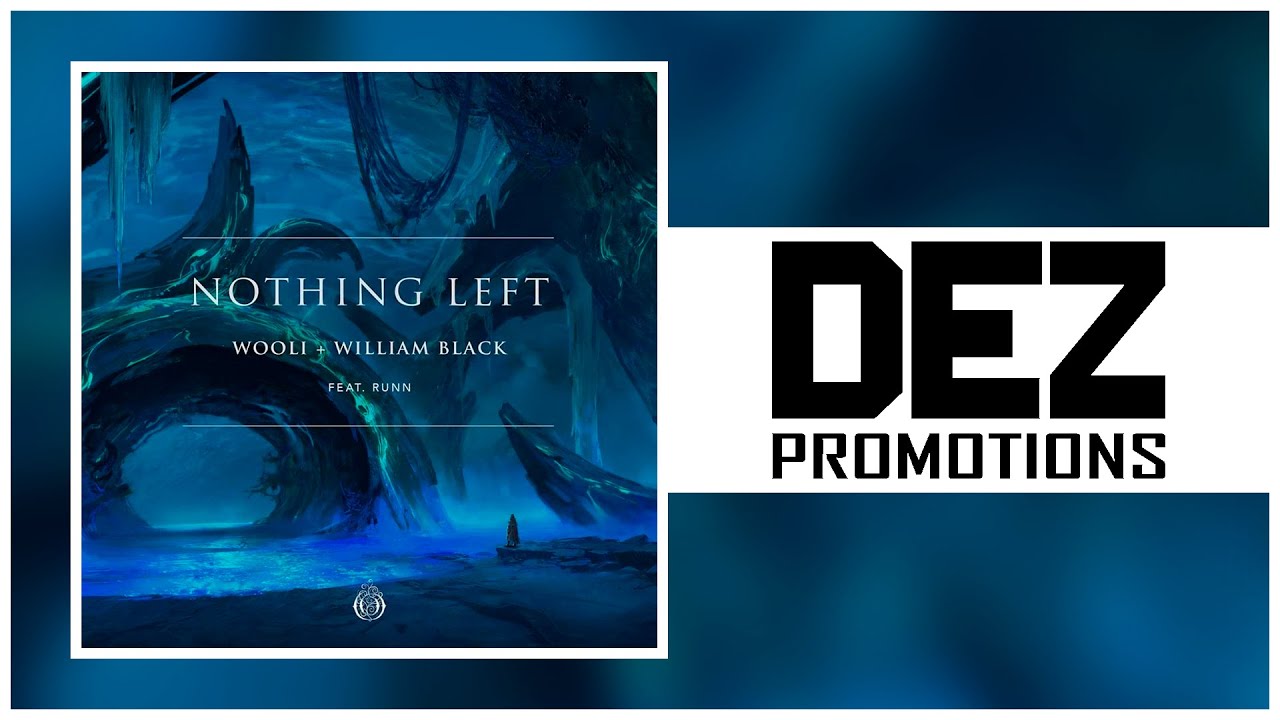 Wooli & William Black - Nothing Left (feat. RUNN) - YouTube