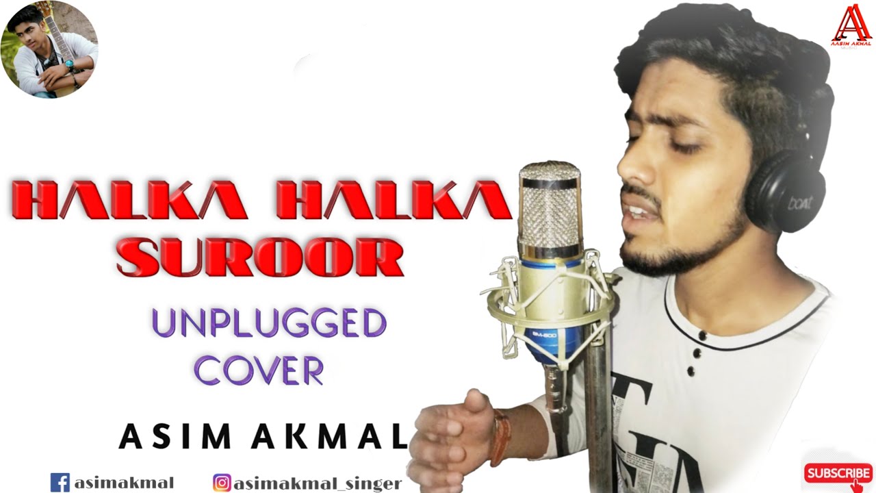 Halka Halka Suroor | Unplugged Cover | Asim Akmal | - YouTube