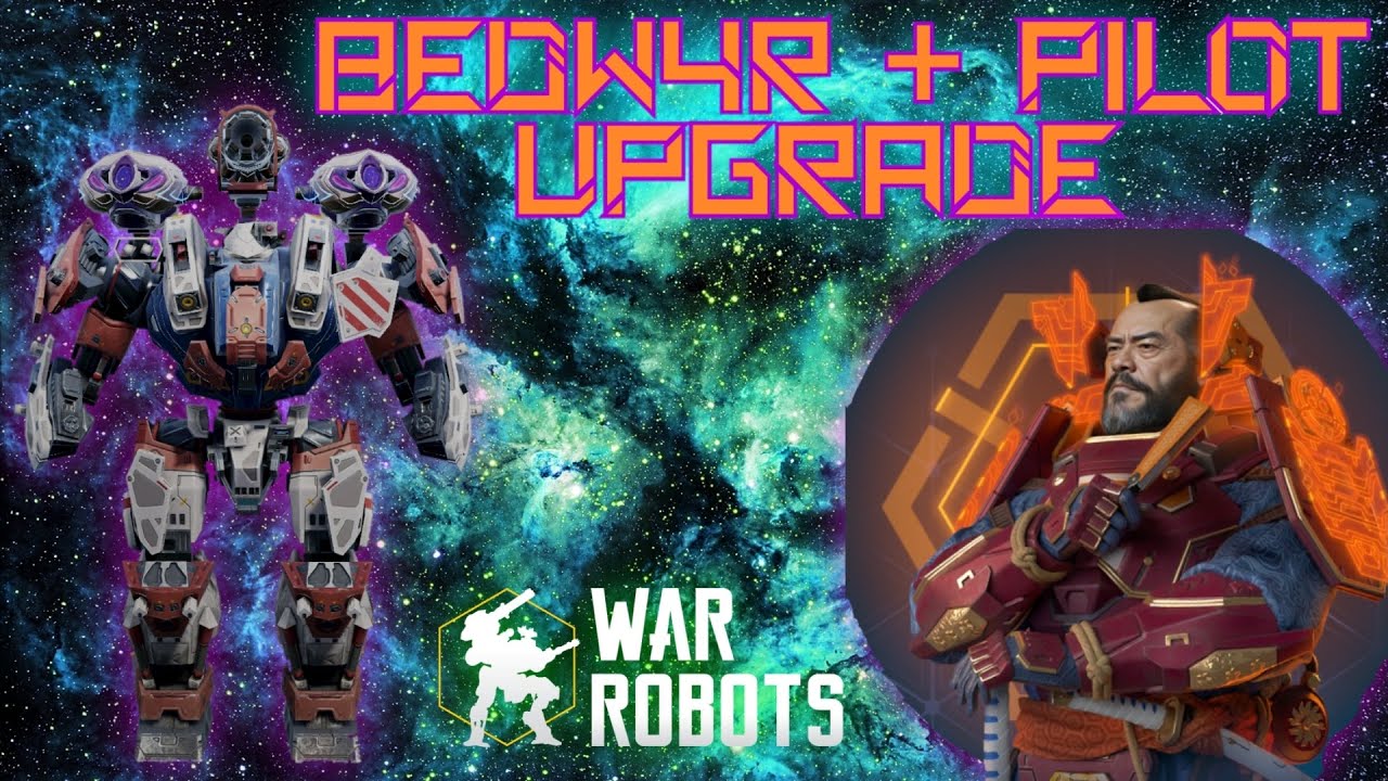 Bedwyr and pilot upgrade War Robots - YouTube