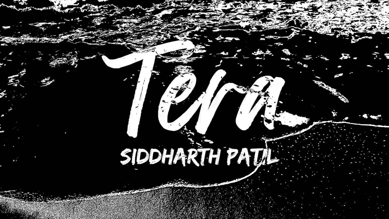 Siddharth Patil - Tera (Official Lyric Video) - YouTube