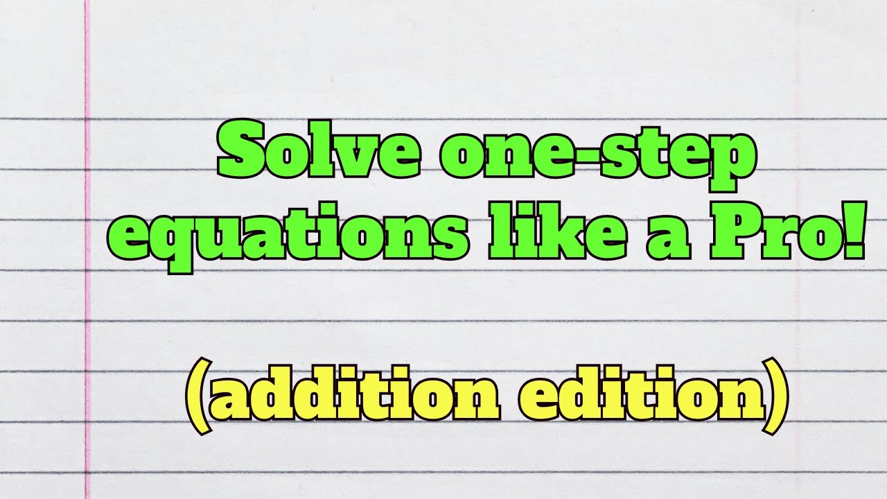 How to Solve One-Step Equations Like a Pro! (Part 3: Addition) - YouTube