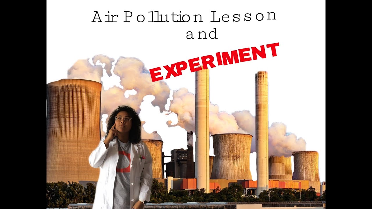 Air Pollution Lesson and Experiment - YouTube
