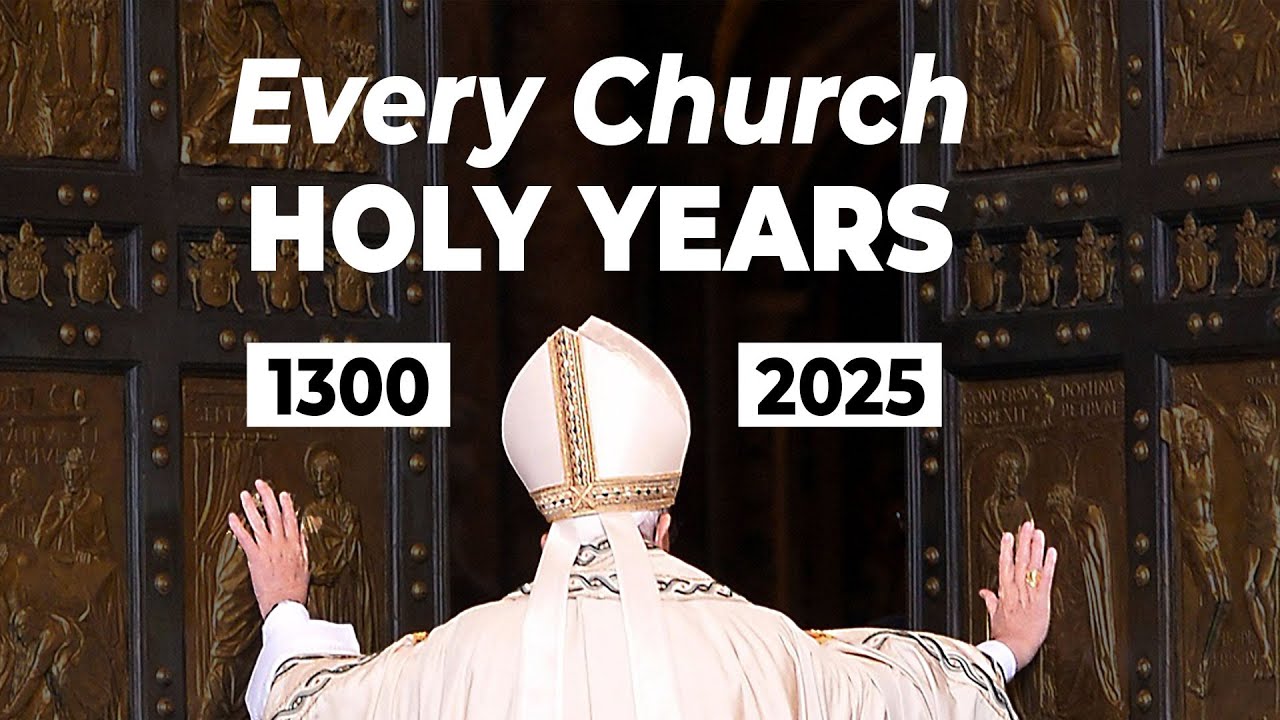 Every Church HOLY YEARS - A Journey from 1300 to 2025 - YouTube