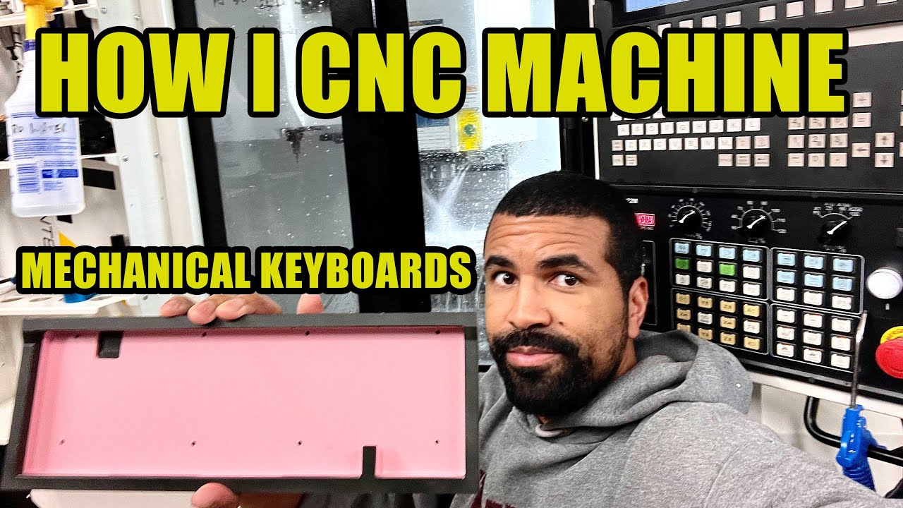 How I CNC MACHINE aluminum keyboards START TO FINISH - YouTube