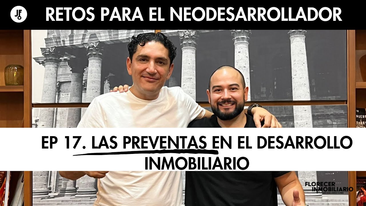 Ep. 17| Preventa para el desarrollo Inmobiliario| Florecer Inmobiliario ...
