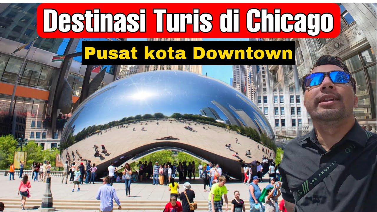 KAWASAN PUSAT KOTA CHICAGO AMERIKA Destinasi wisata Turis - YouTube