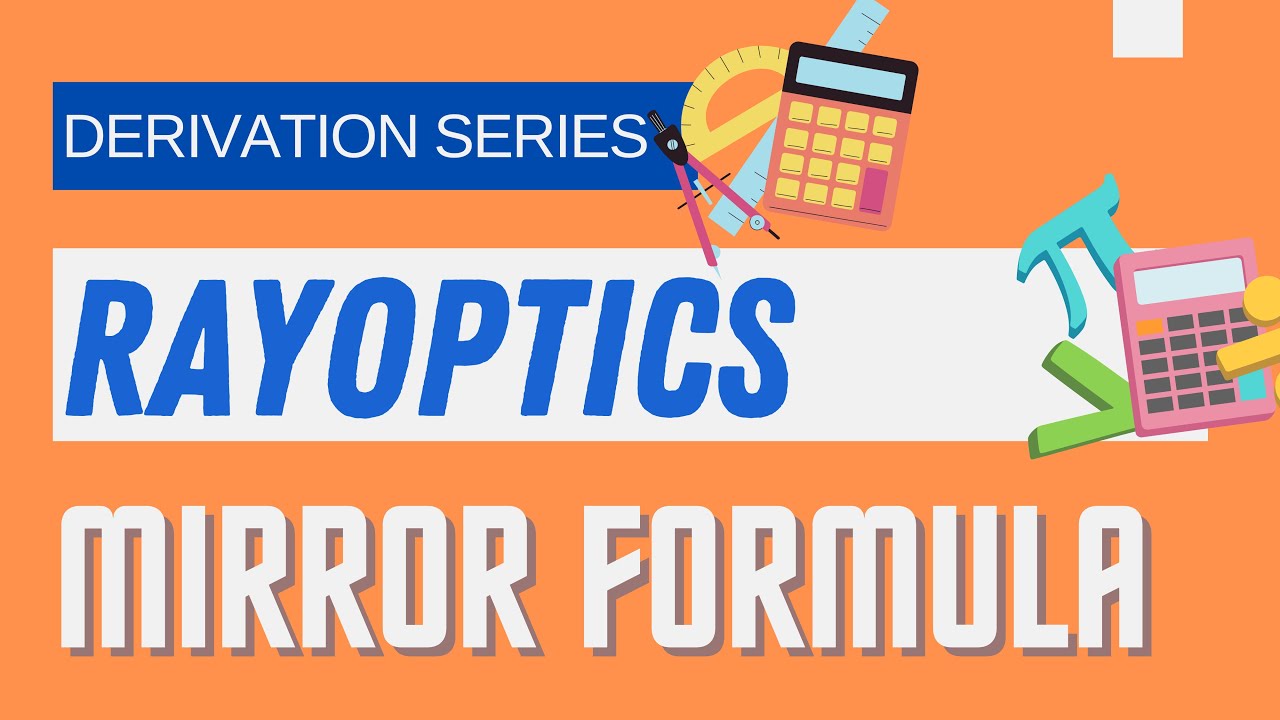 Ray Optics: Mirror Formula Derivation for Class 12 | Simple & Clear ...
