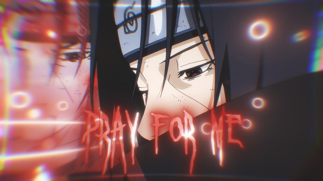 PRAY FOR ME ☁️ | ITACHI UCHIHA [AMV/EDIT] (+PRESET) 📱 - YouTube