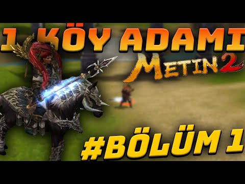 METİN2 TR / 1.KÖY ADAMI / EFSANE SERİ / BÖLÜM#1 /SIFIRDAN BAŞLIYORUZ