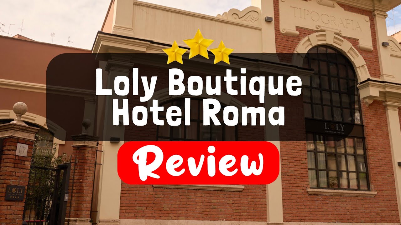 Loly Boutique Hotel Roma Review - Should You Stay At This Hotel? - YouTube