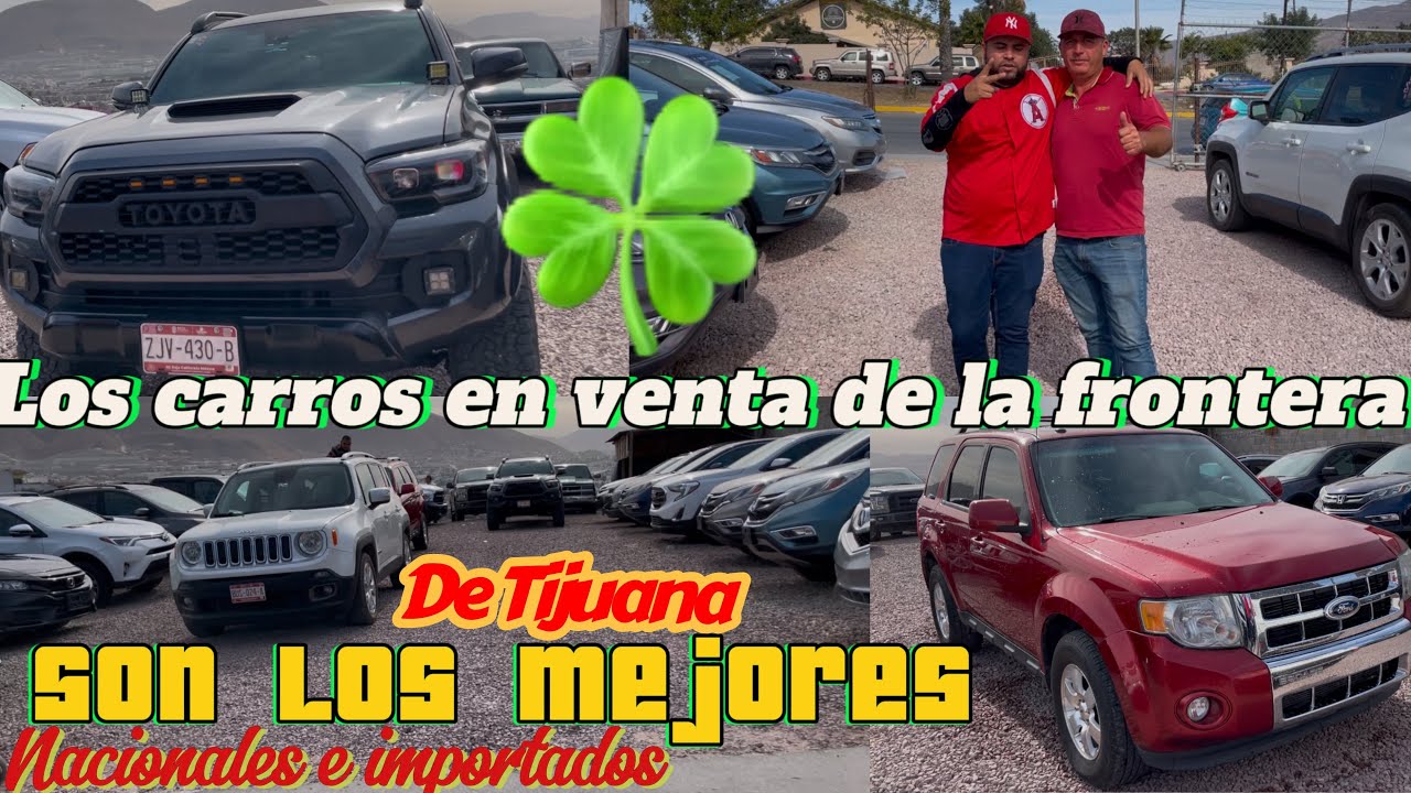Los carros en venta de la Frontera de Tijuana nacionales e importados - YouTube