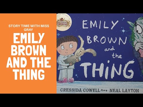 Story Time with Miss Gray - Emily Brown and the Thing by Cressida Cowell
