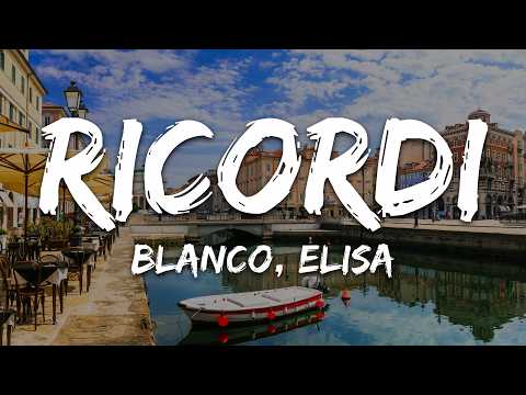 BLANCO, Elisa - Ricordi (Testo/Lyrics)