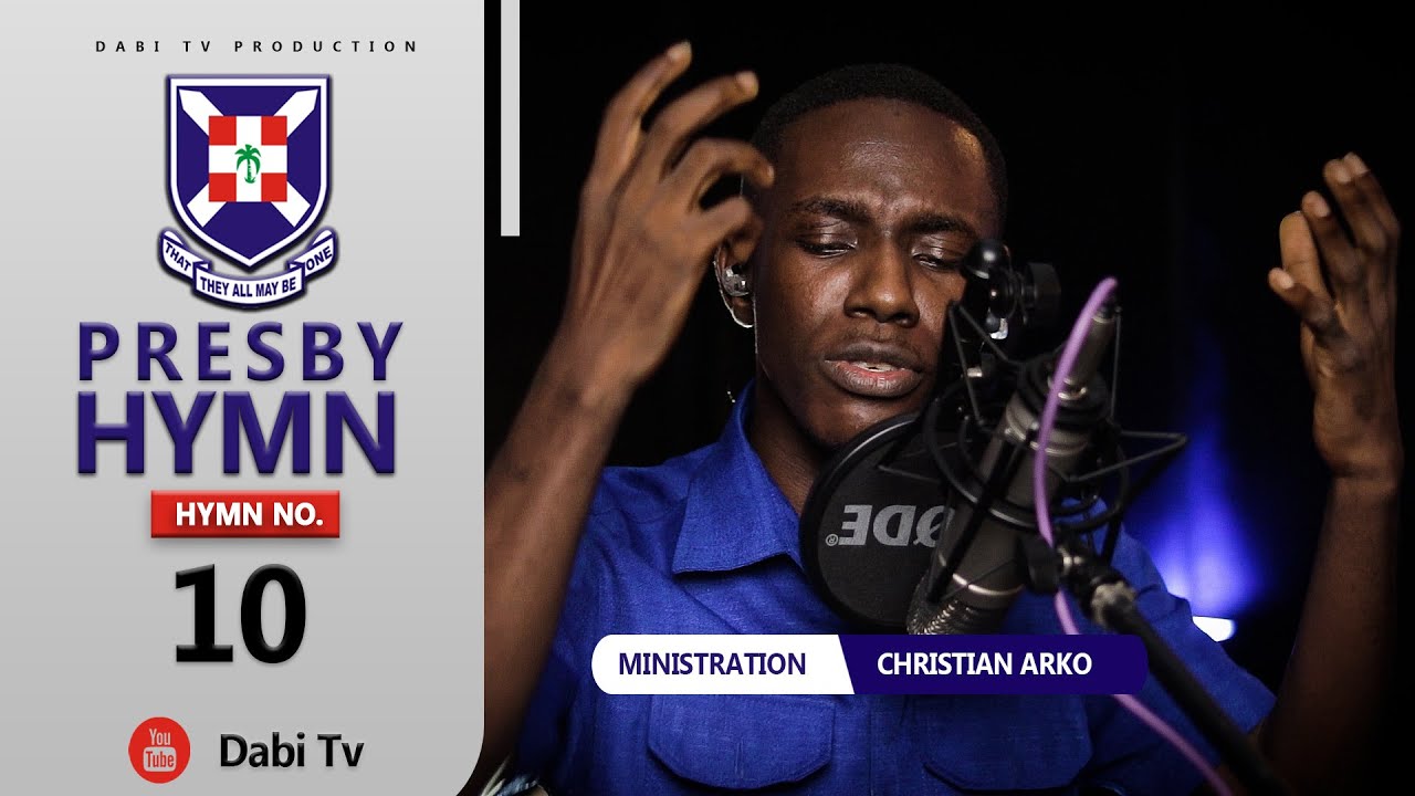 PRESBYTERIAN HYMN 10 - Worship song | Christian Arko - YouTube
