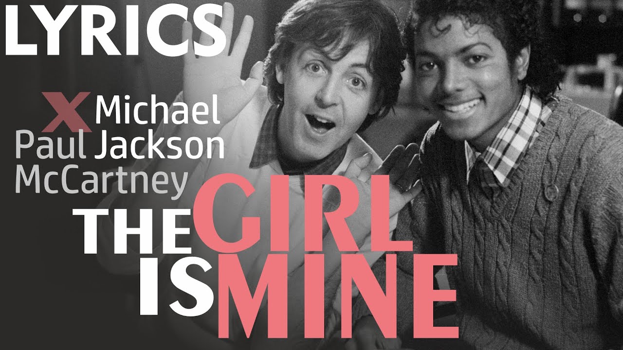The Girl Is Mine (Michael Jackson & Paul McCartney) LYRICS + VOICE ...