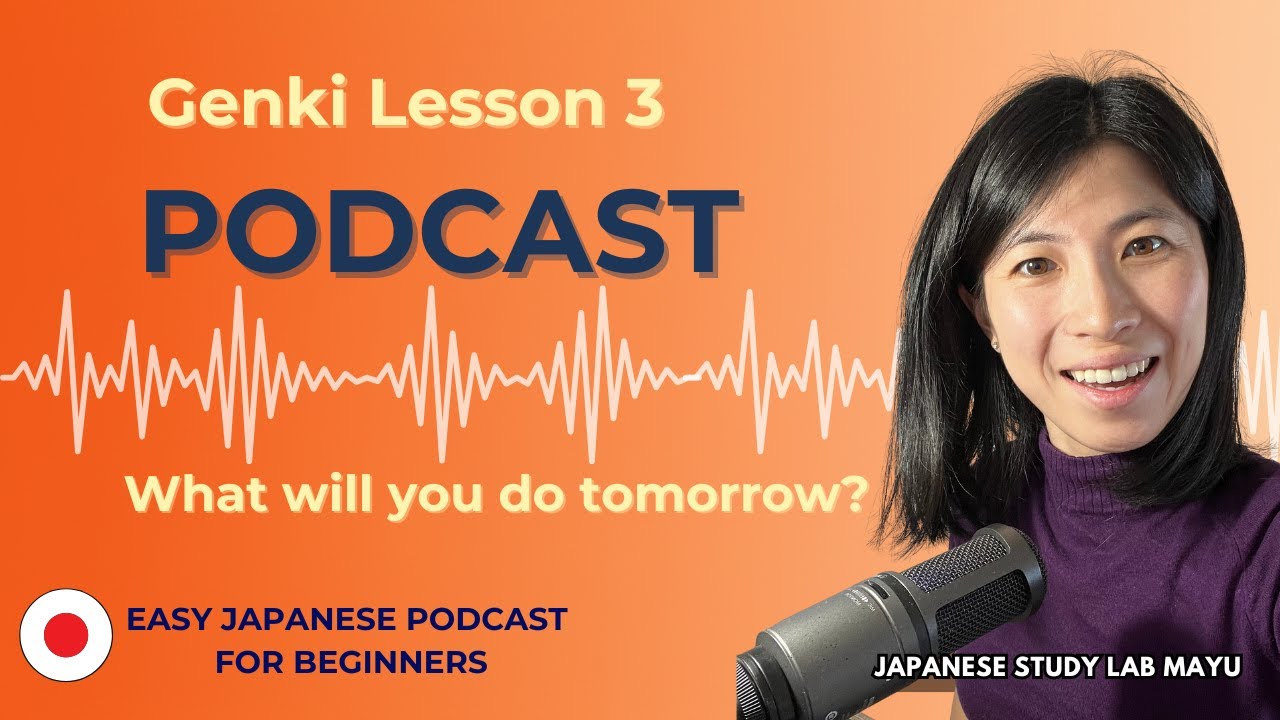 Genki1 Lesson 3 | Slow & Easy Japanese Podcast | What will you do ...