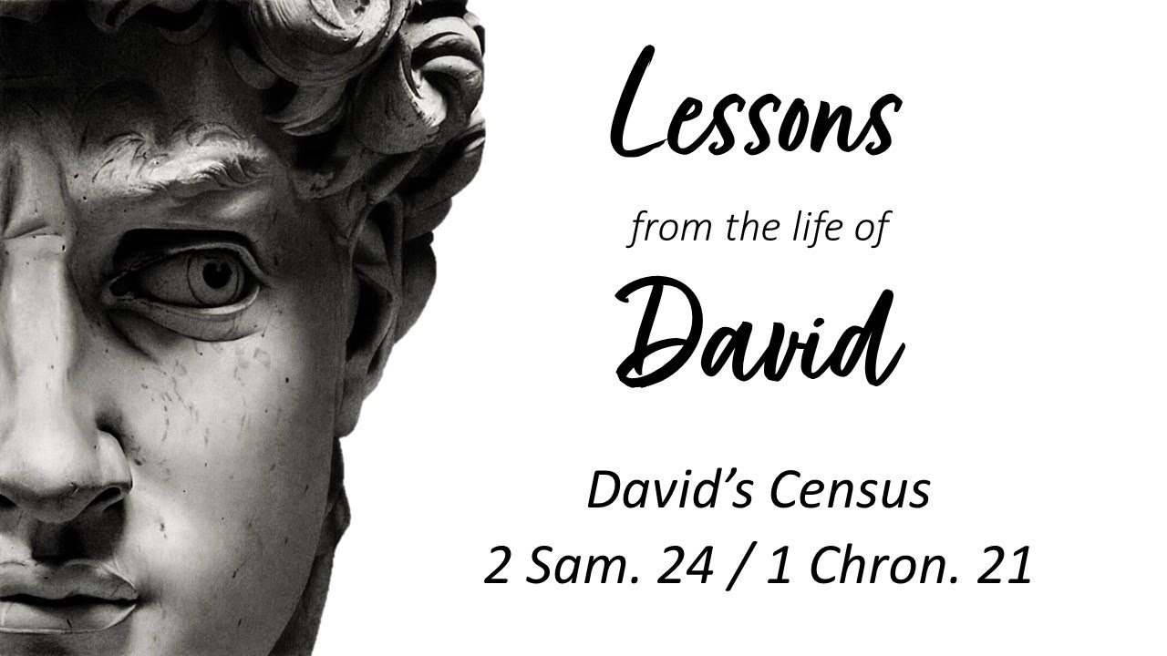 12/14/22 wed - David's Census (2) (2 Sam. 24 / 1 Chron. 21) - Ryan ...