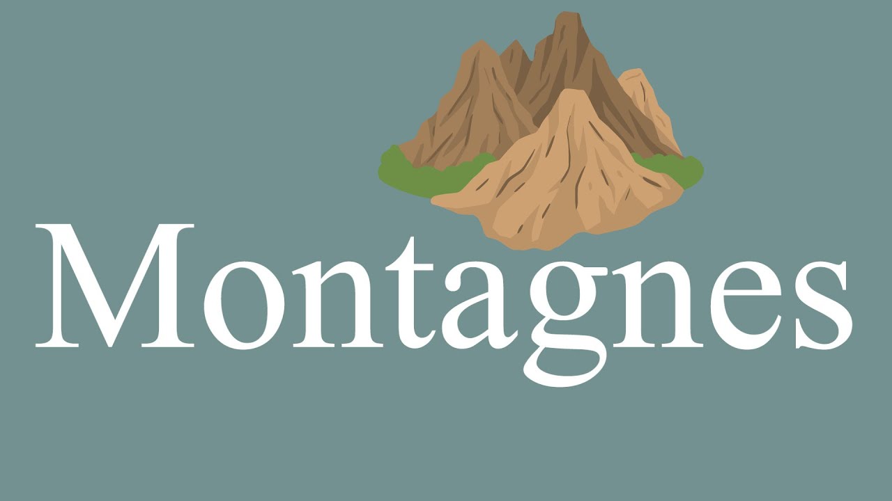 How to Pronounce ''Montagnes'' (Mountains) Correctly in French - YouTube