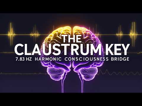 Claustrum Anahtarı | 7.83 Hz Harmonik Bilinç Köprüsü