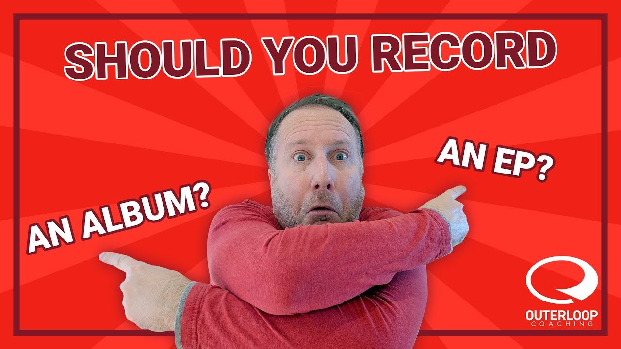 Should You Record An Album Or An EP YouTube should-you-record-an-album-or-an-ep-youtube