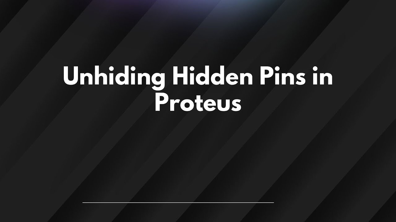 Unhiding Hidden Pins in Proteus - YouTube