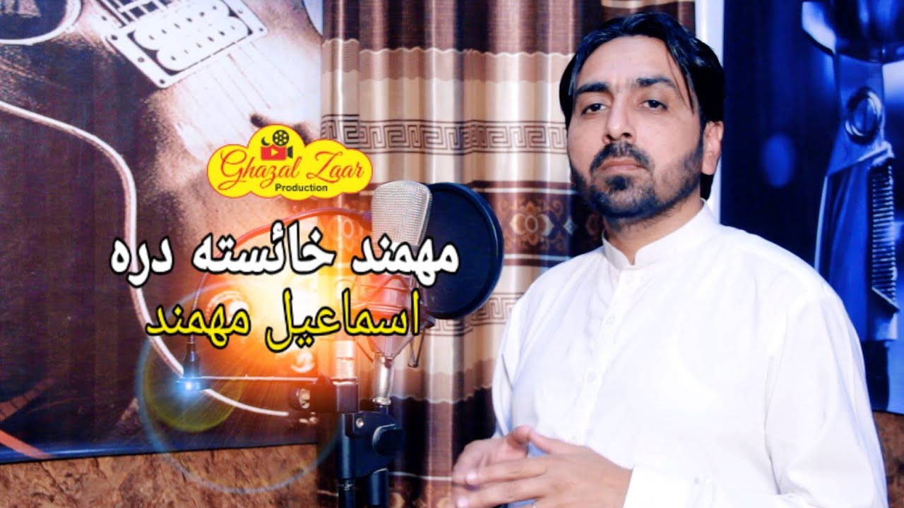 Pashto New Songs 2019 Ismail Momand - Momand Khaista Dara Da | Pashto ...
