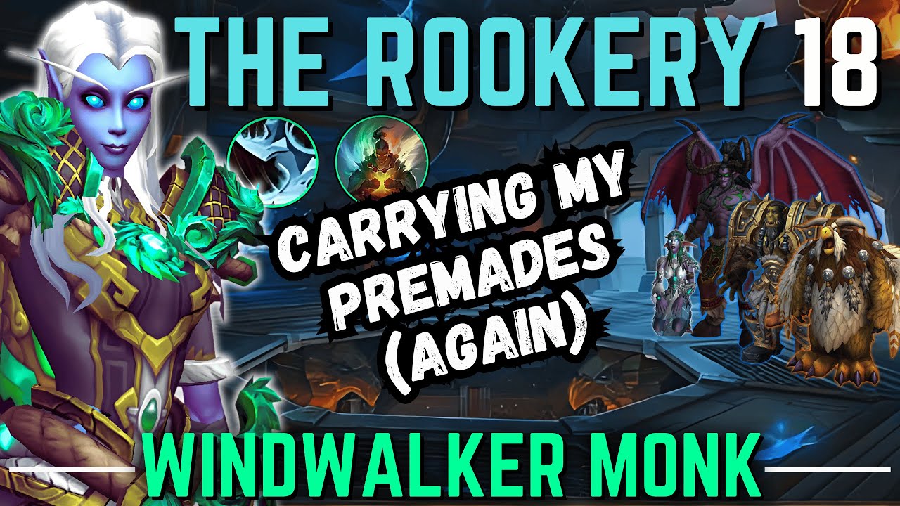 Carrying NOOBS In A Rookery 18 | Windwalker Monk - YouTube