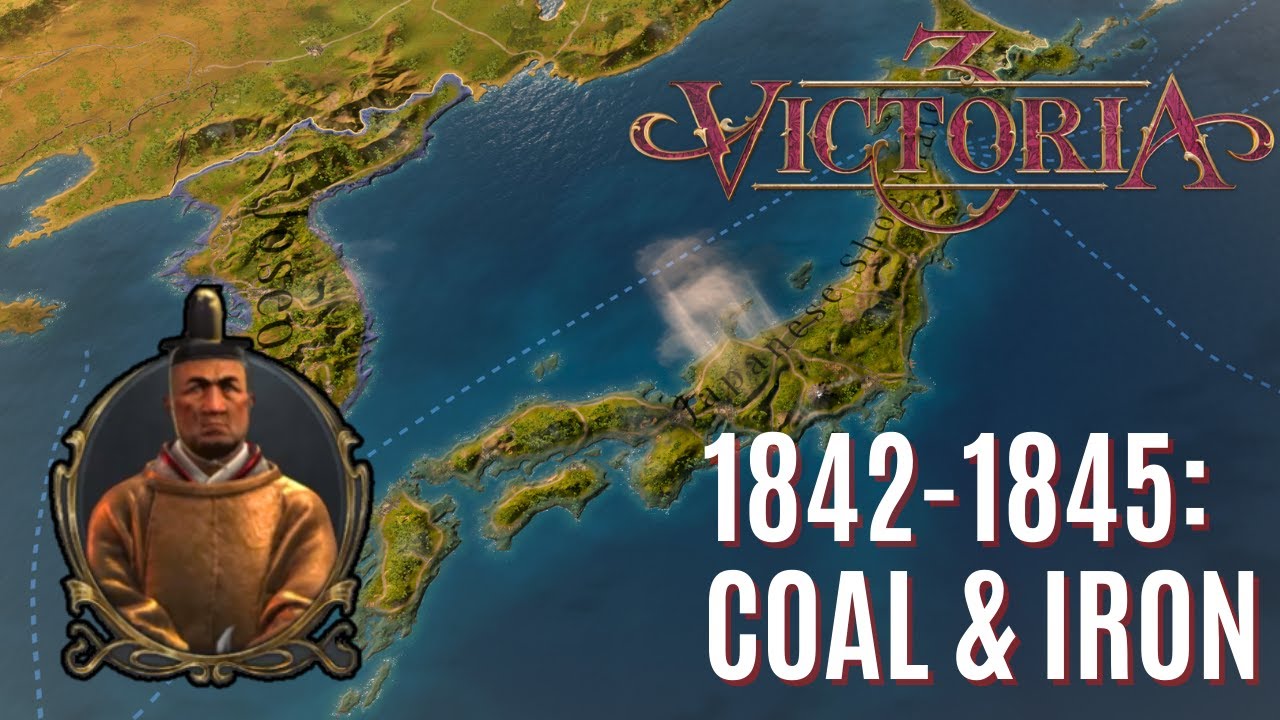 Let’s Play Victoria 3 – The Japanese Shogunate – 1842-1845: Coal & Iron ...