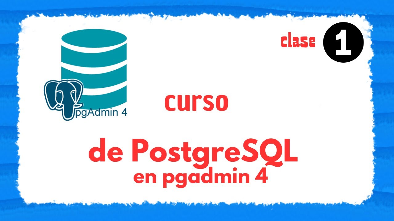 Instalación de pgAdmin y PosgreSQL -- Curso completo pgAdmin y PosgreSQL - YouTube