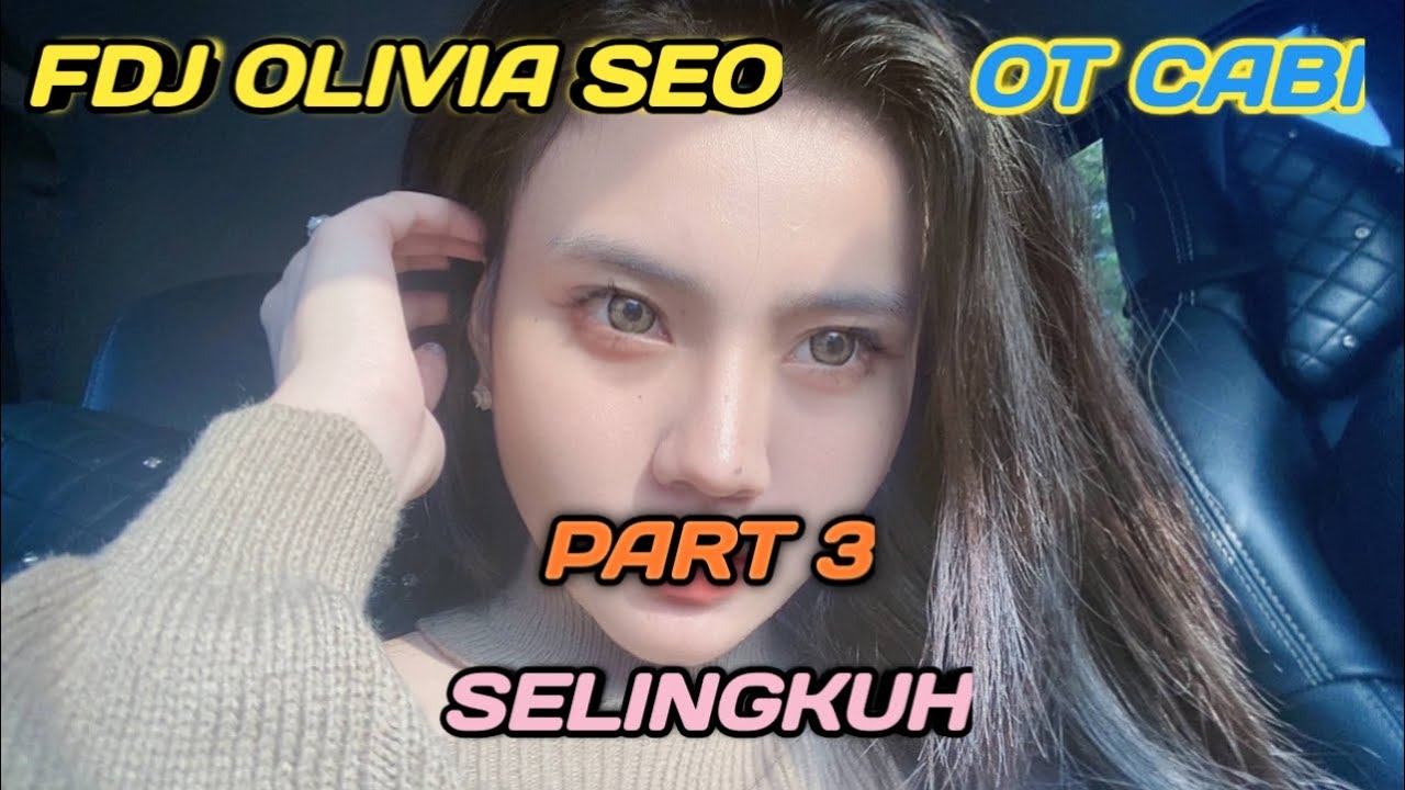 FDJ OLIVIA SEO | SELINGKUH | FEAT DJ DEDE AMEL | PART 3 | DJ TERBARU ...