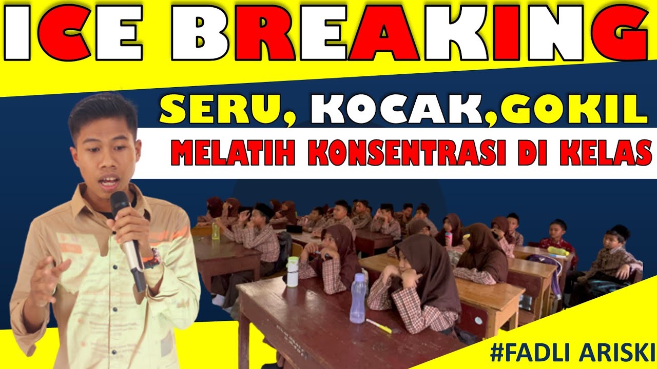 Ice Breaking Seru, Kocak, Gokil, Terheboh Melatih Konsentrasi Di Kelas ...