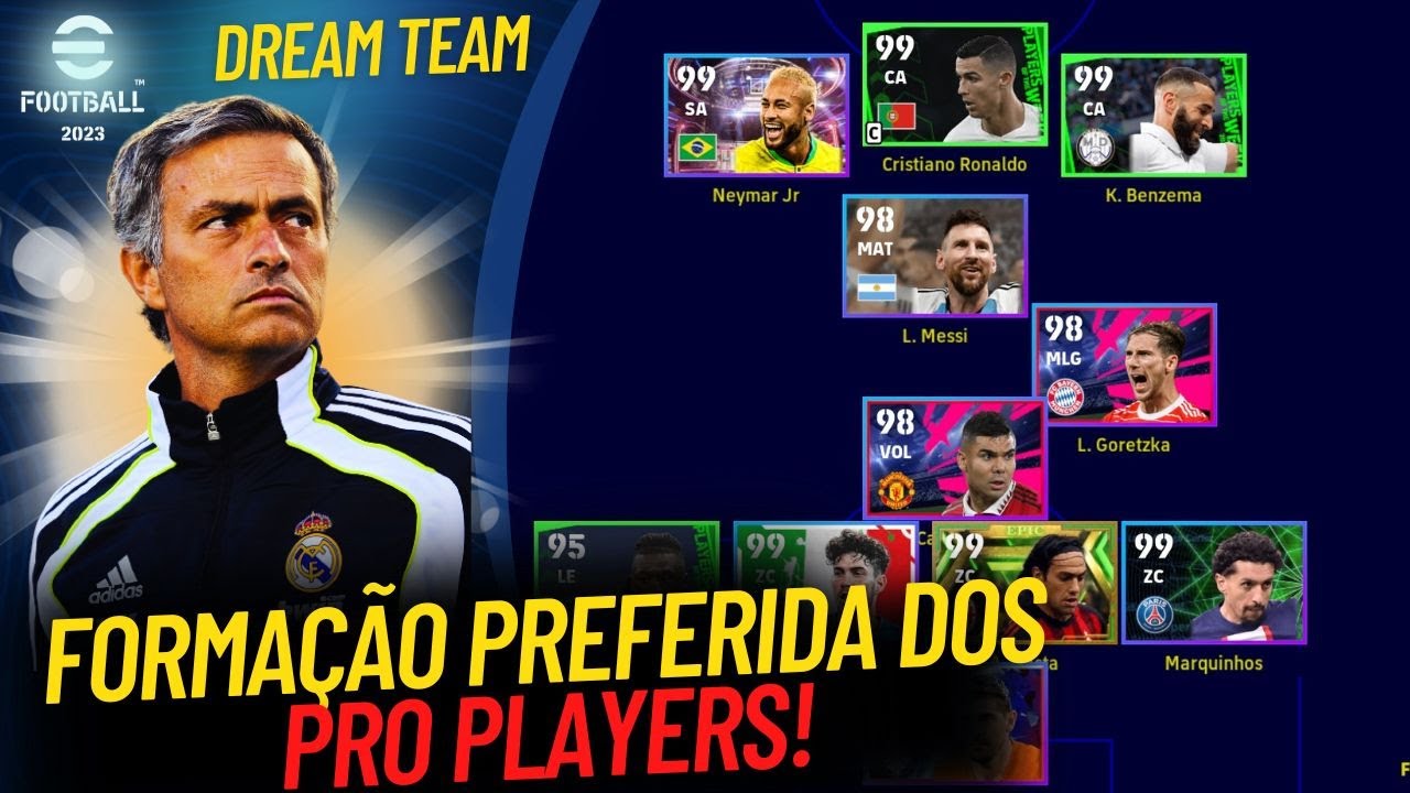 DREAM TEAM - UTILIZE A FORMAÇÃO PREFERIDA DOS PRO PLAYERS NA EFOOTBALL ...