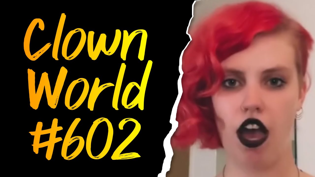 Clown World #602 - YouTube