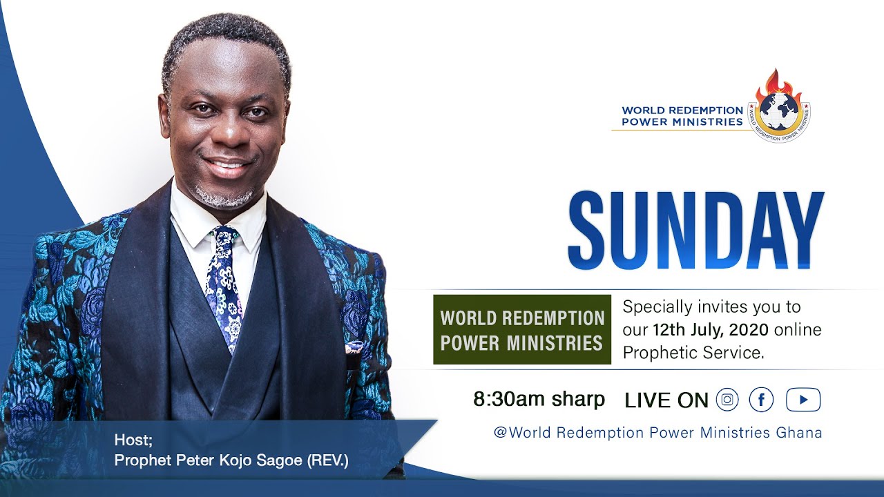 Sunday morning service with Prophet Peter Kojo Sagoe. SUN.12-07-2020 ...