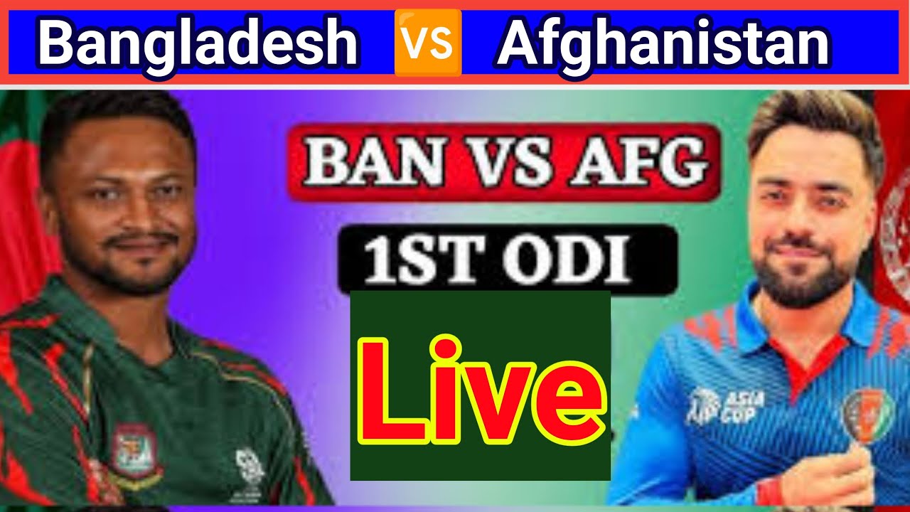 Live: AFG vs BAN 1st ODI | Bangladesh vs Afghanistan | Live Cricket ...