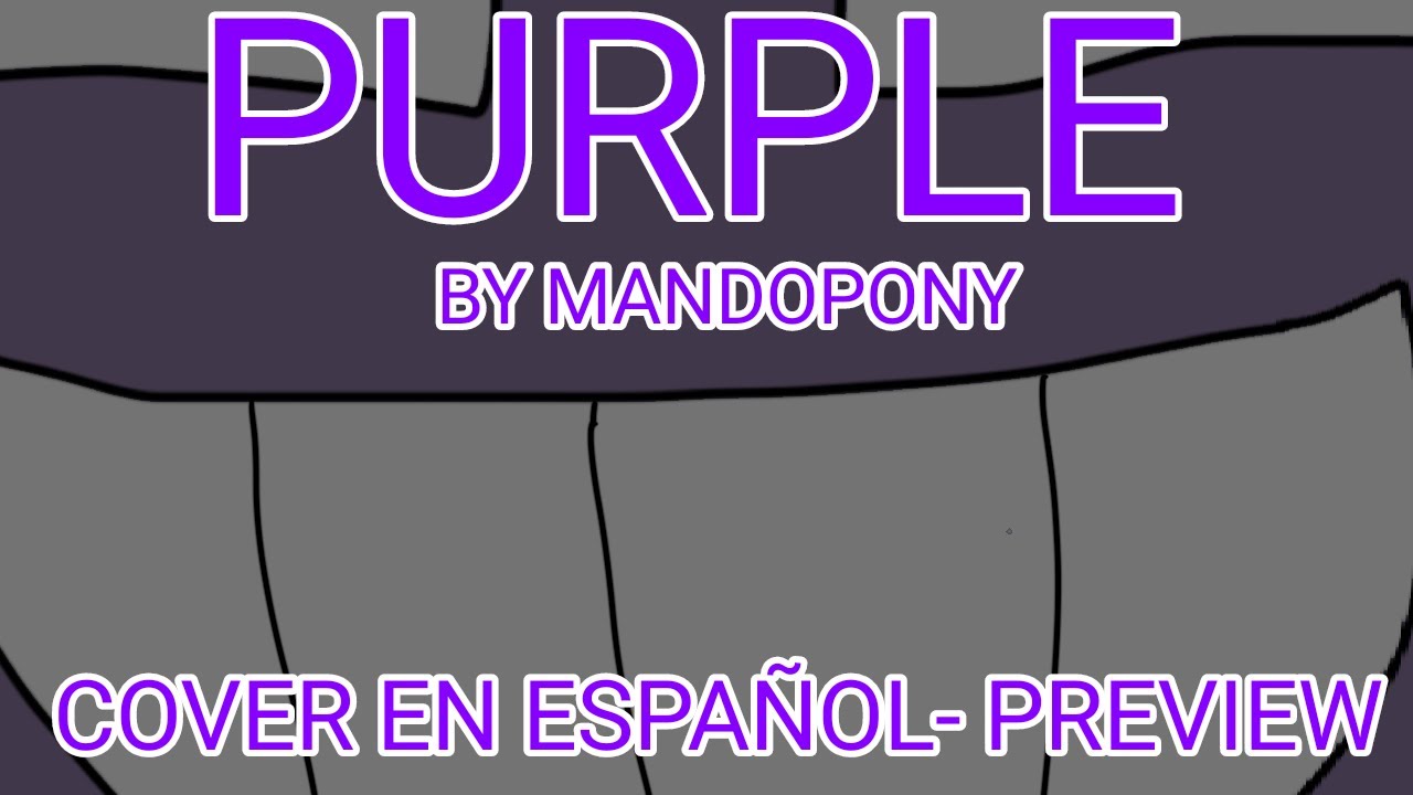 PURPLE BY MANDOPONY - COVER EN ESPAÑOL(PREVIEW) - YouTube