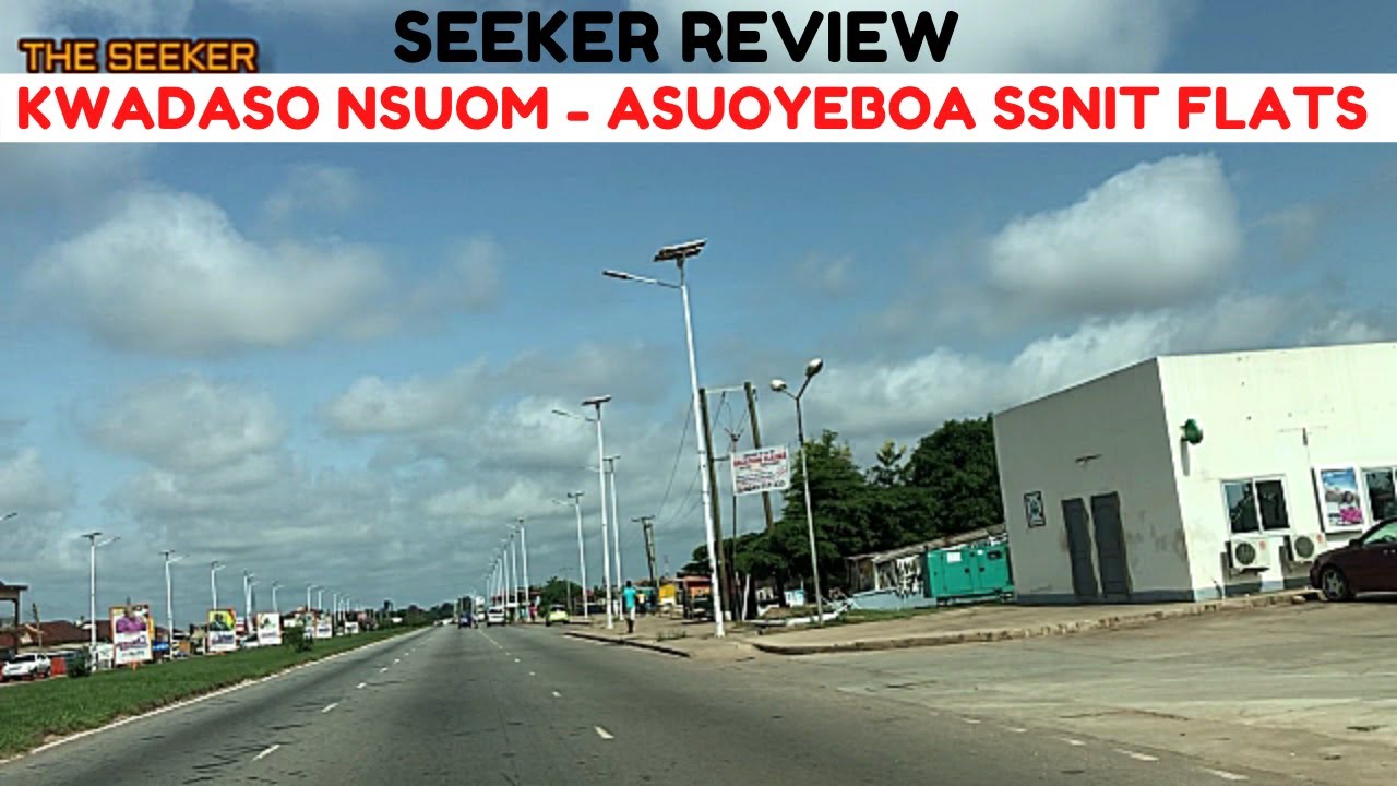 KUMASI KWADASO NSUOM - ASUOYEBOA SSNIT FLATS COMMUNITIES! - YouTube