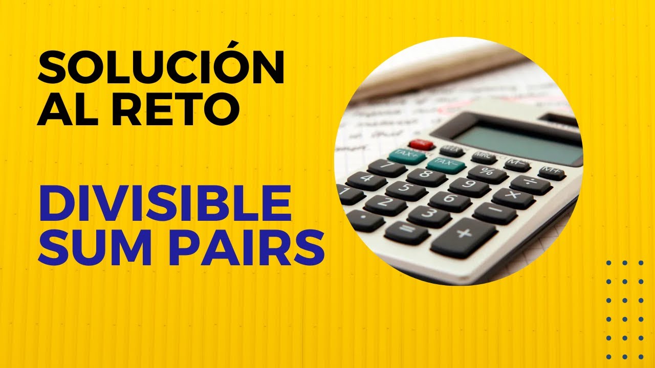 Solución Al Reto Divisible Sum Pairs Youtube