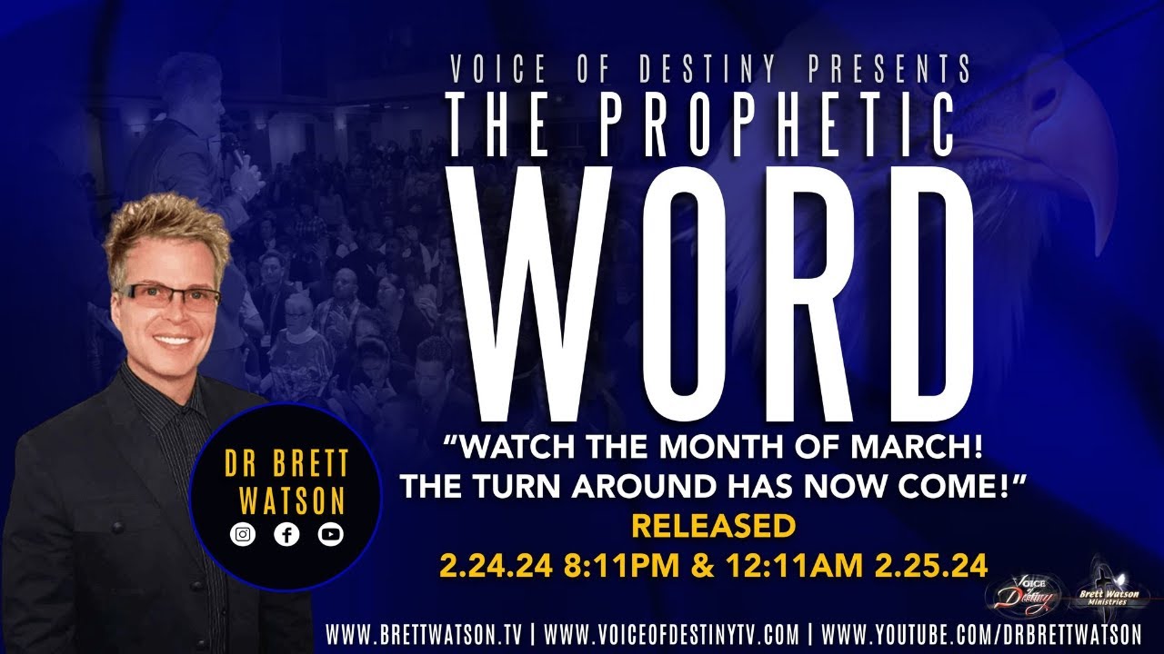 The Prophetic Word - With Dr. Brett Watson - "MARCH - The Turn Around ...
