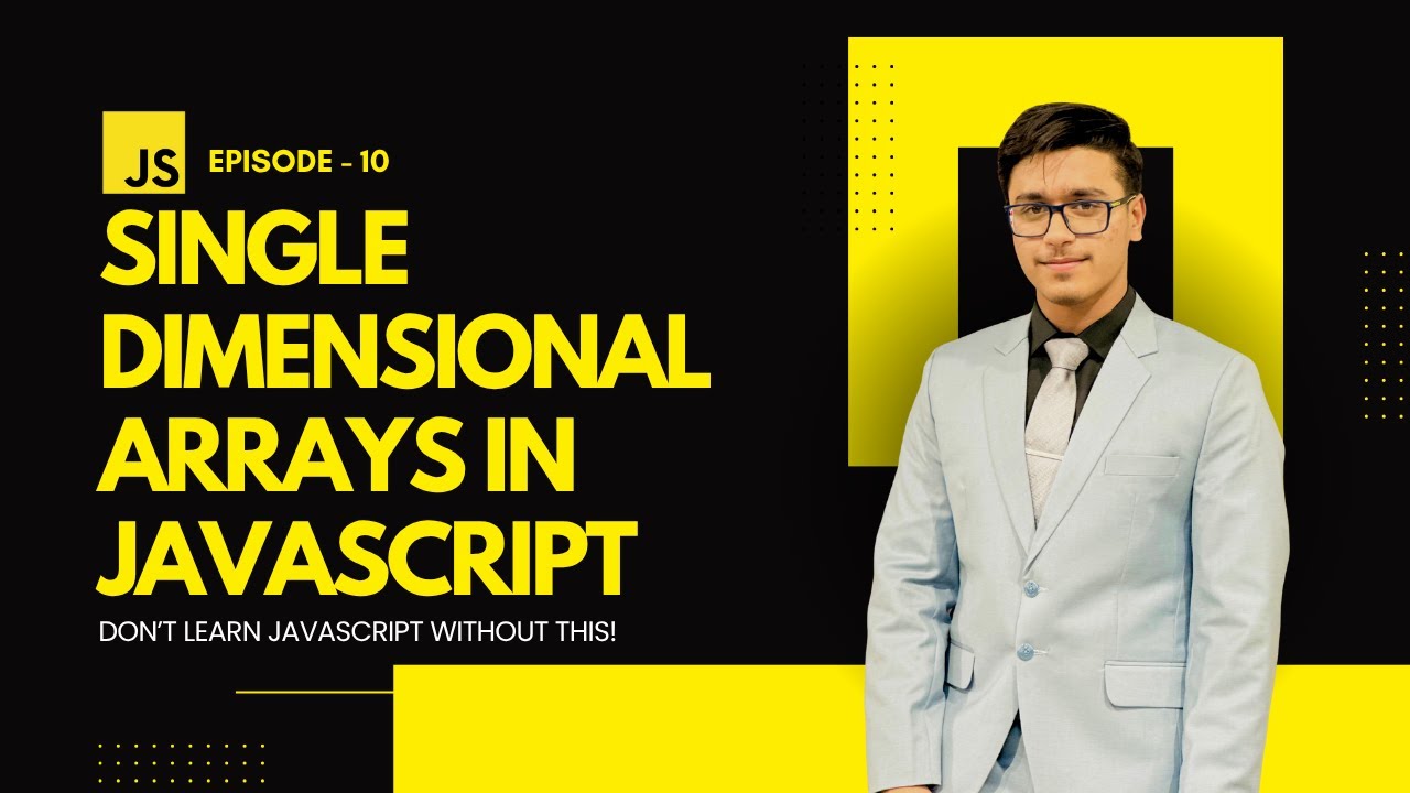 EP 11: Arrays in JavaScript | Single Dimensional Arrays Explained in Hindi - YouTube