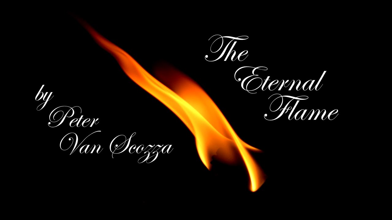 Peter Van Scozza / The Eternal Flame - YouTube