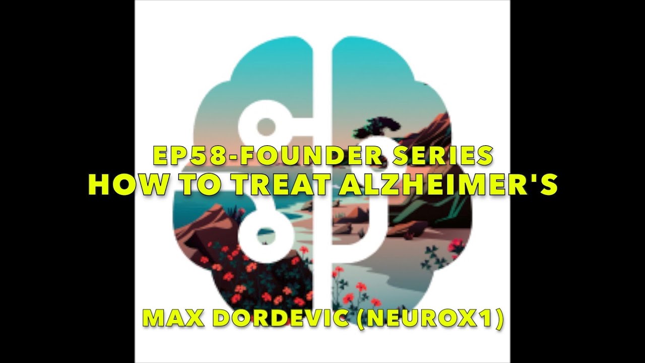 Episode 58 - Founder Series with Max Dordevic (NeuroX1) - How to treat ...