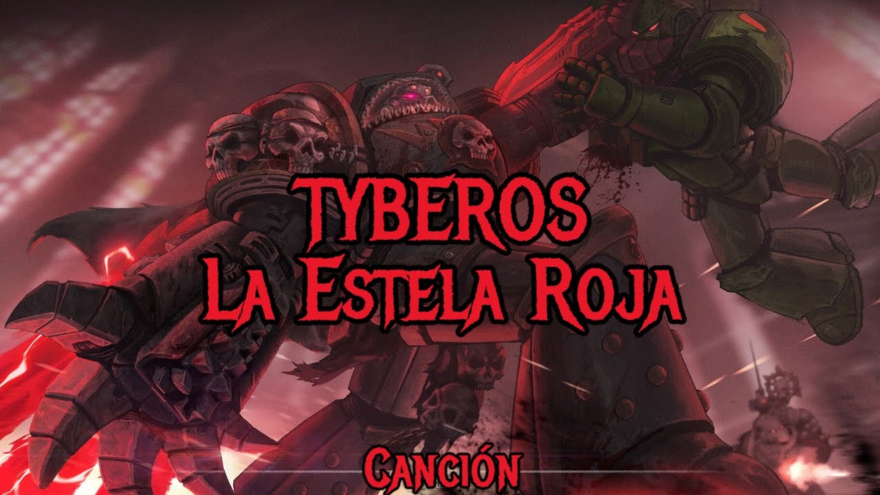 TYBEROS - LA ESTELA ROJA - WARHAMMER 40K - CANCIÓN - SUNO - YouTube