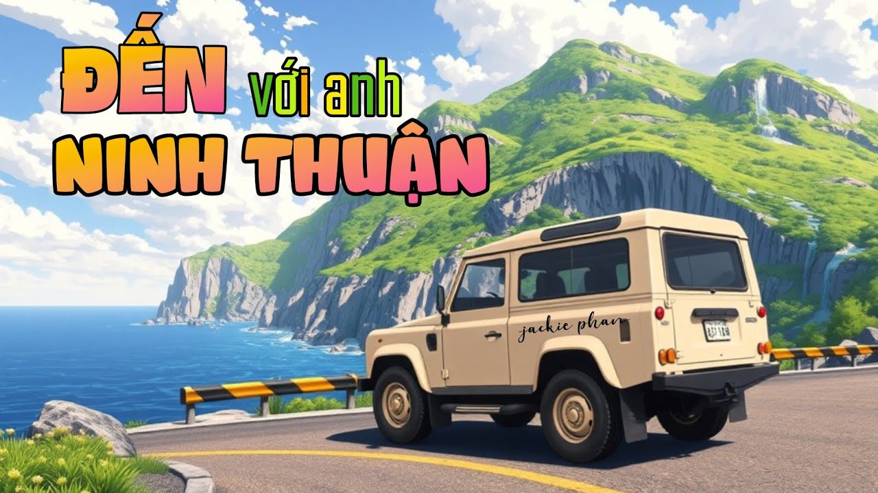 Đến Ninh Thuận với anh - Jackie Phan (Lyric Video) - Tổng hợp cảnh đẹp Ninh Thuận - YouTube