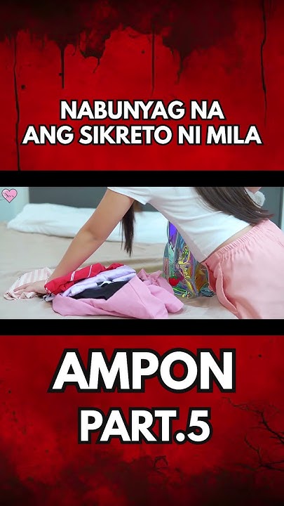 NABUNYAG NA ANG SIKRETO NI MILA | AMPON | EPISODE 9 | Part. 5 - YouTube
