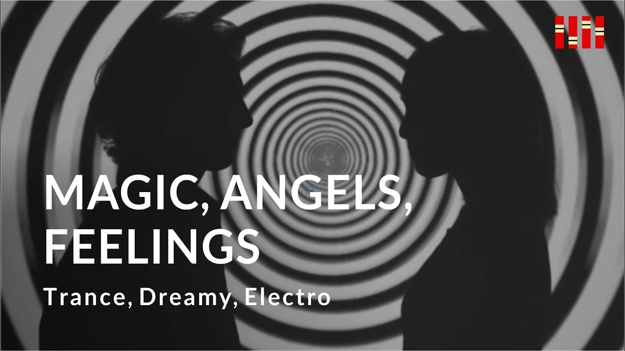 "MAGIC, ANGELS, FEELINGS" - Trance, Dreamy, Electro, Soft house ...