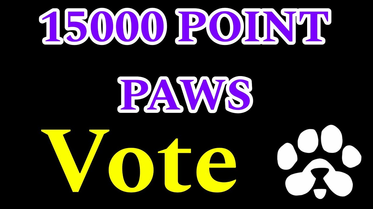 PAWS LỤM 15000 POINT TỪ NHIỆM VỤ VOTE MỚI NHẤT KÈO TIỀM NĂNG UPTREND ...