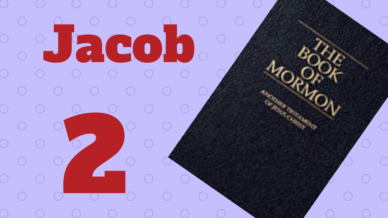 Book of Jacob ~ Chapter 2 - YouTube