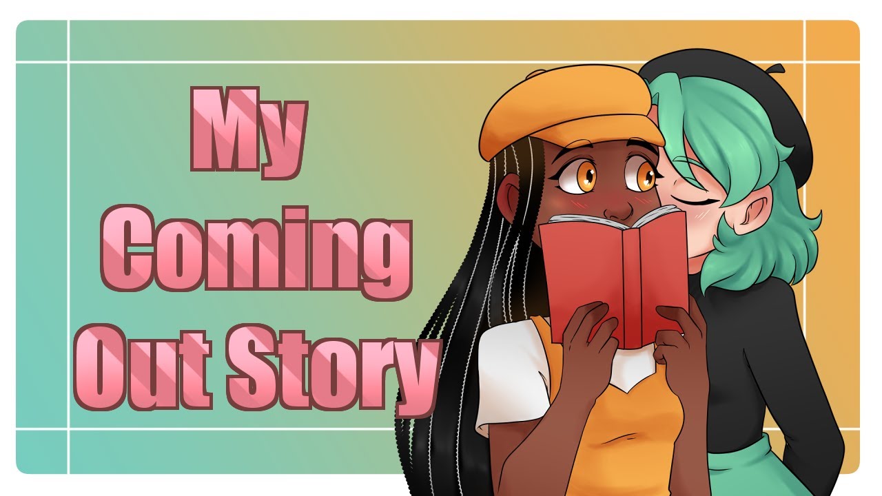 My Coming Out Story Storytime Youtube